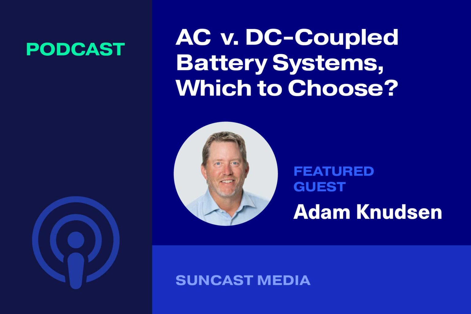 Podcast: AC v. DC Coupled Energy Storage, Which to Choose?